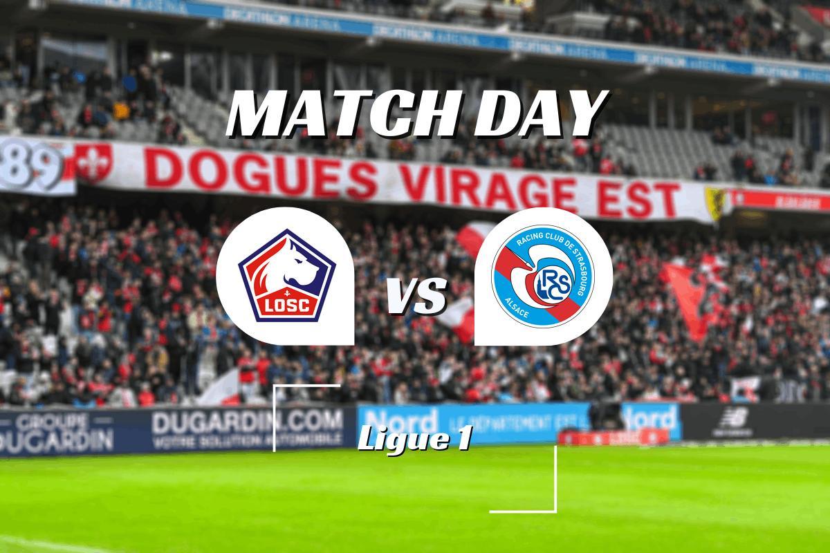L1 - LOSC - Strasbourg : Sur quelle chaîne de TV et à quelle heure voir le match en direct et en ...